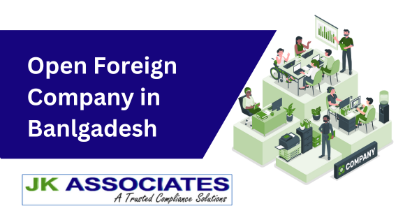Foreign Company Registration in Bangladesh | JK Associates